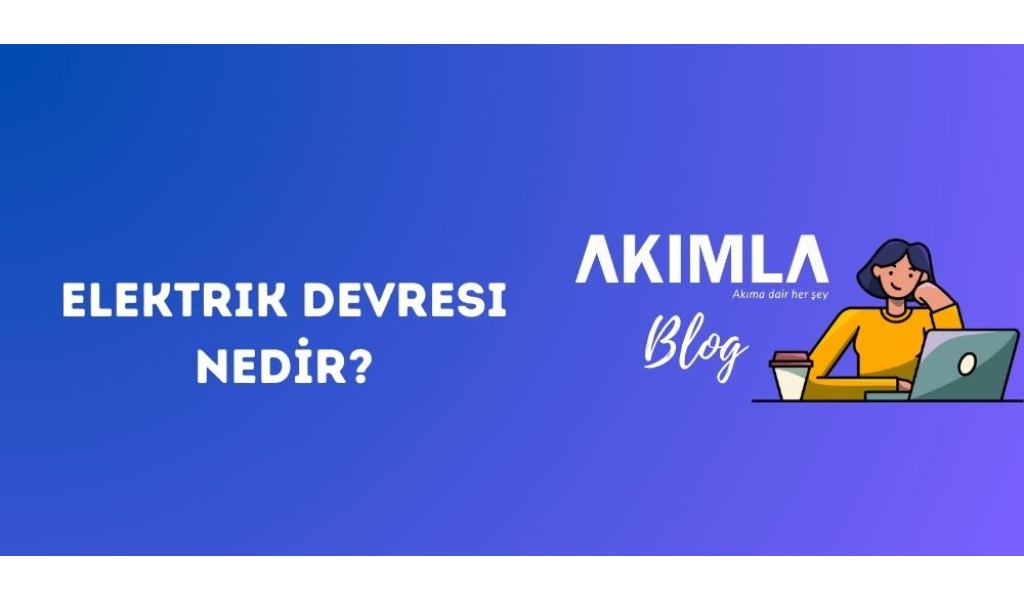 Elektrik Devresi Nedir?