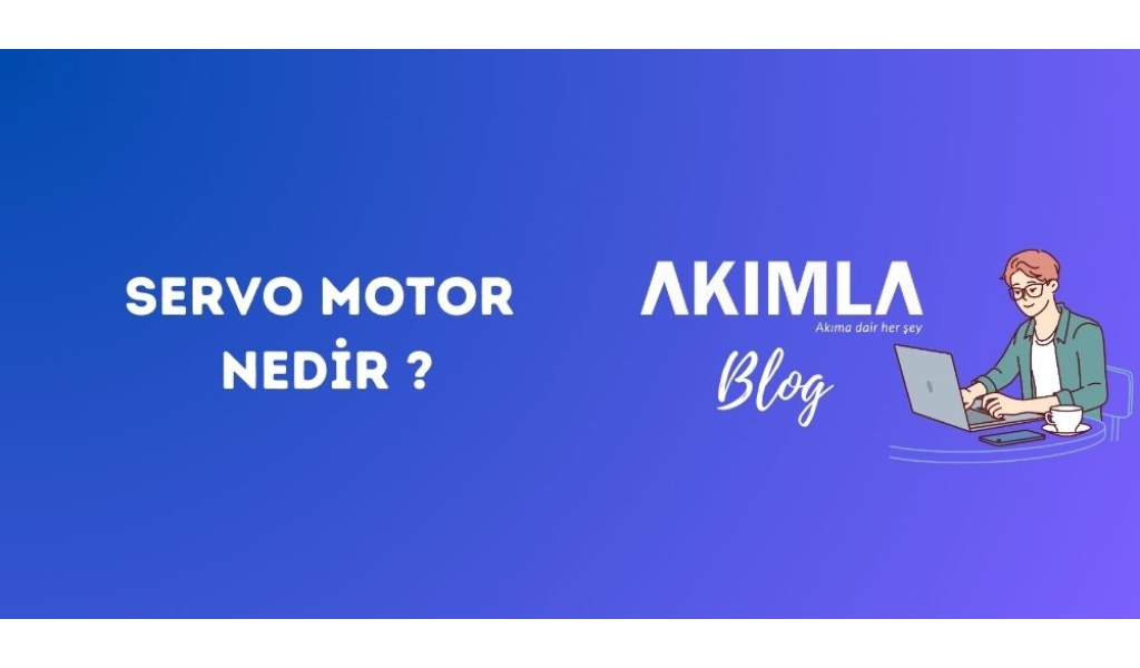 Servo Motor Nedir?