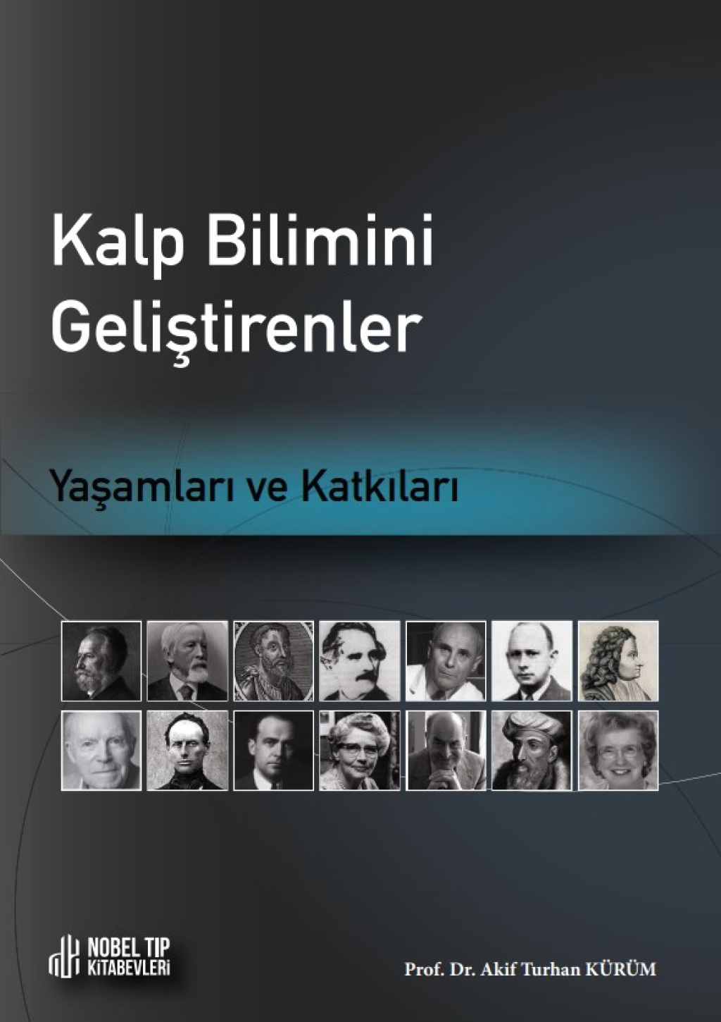 Kalp Bilimini Geliştirenler: Yaşamları ve Katkıları