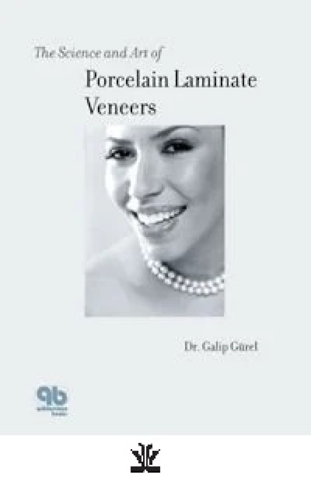 The Science and Art of Porcelain Laminate Veneers